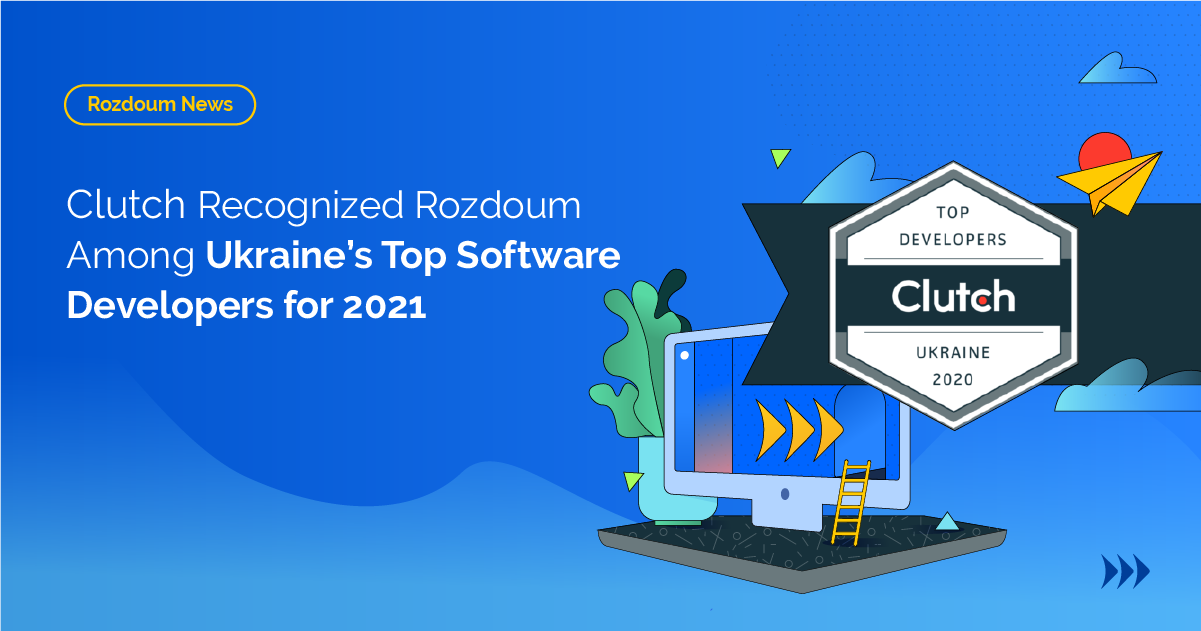 Rozdoum recognized Among Ukraine’s Top Software Developers by Clutch