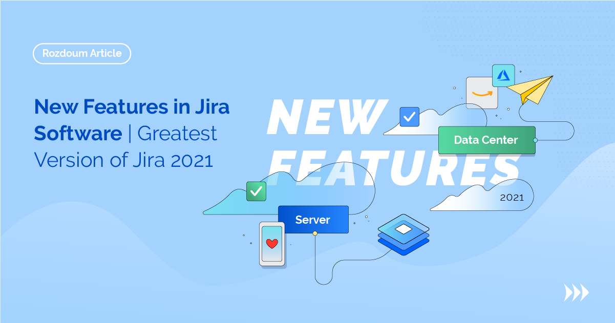 New Features in Jira Software | Greatest Version of Jira 2021 - Rozdoum